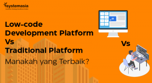 Low-code Development Platform vs Traditional Development | Manakah yang ...