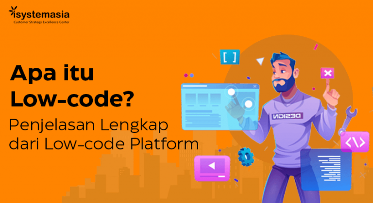 Apa itu Low-code? Penjelasan Lengkap dari Low-code Platform – iSystem Asia