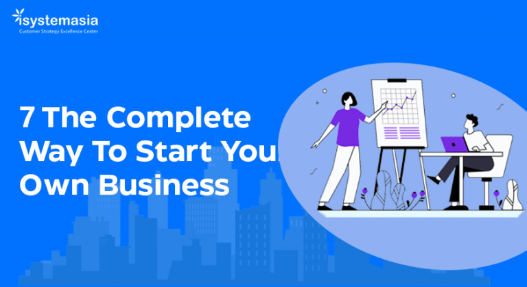 7 The Complete Way To Start Your Own Business – iSystem Asia – iSystem Asia